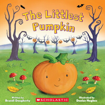 楽天ブックス: The Littlest Pumpkin - Brandi Dougherty - 9781338850000 : 洋書
