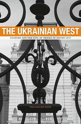 楽天ブックス: The Ukrainian West: Culture and the Fate of Empire in Soviet ...