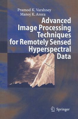 楽天ブックス: Advanced Image Processing Techniques for Remotely Sensed Hyperspectral Data - Pramod K ...