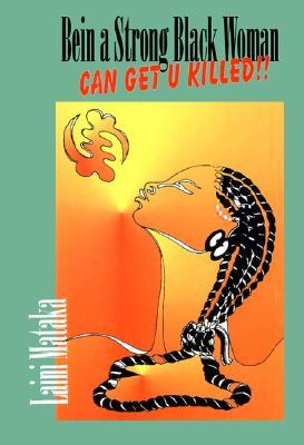 楽天ブックス: Being a Strong Black Woman Can Get U Killed - Laini Mataka ...