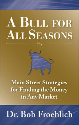 楽天ブックス: A Bull for All Seasons: Main Street Strategies for Finding the ...