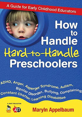 楽天ブックス: How to Handle Hard-to-Handle Preschoolers: A Guide for Early ...