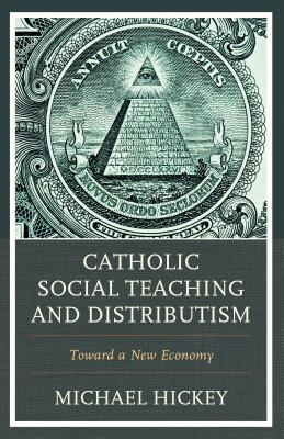 楽天ブックス: Catholic Social Teaching and Distributism: Toward A New Economy ...