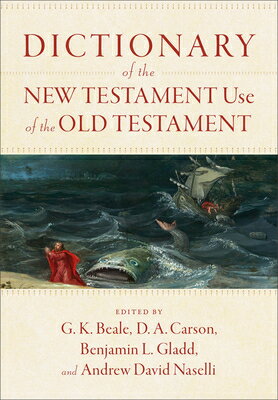 楽天ブックス: Dictionary of the New Testament Use of the Old Testament - G. K ...
