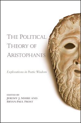 楽天ブックス: The Political Theory of Aristophanes: Explorations in Poetic ...