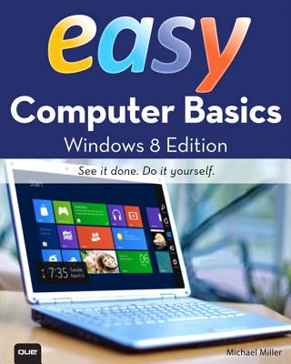 楽天ブックス: Easy Computer Basics, Windows 8 Edition - Michael Miller ...