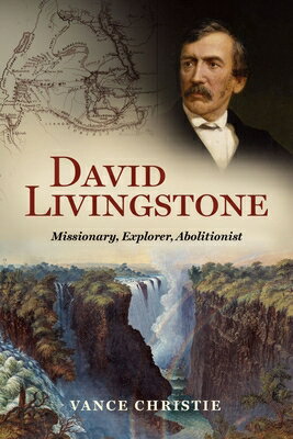 楽天ブックス: David Livingstone: Missionary, Explorer, Abolitionist - Vance ...