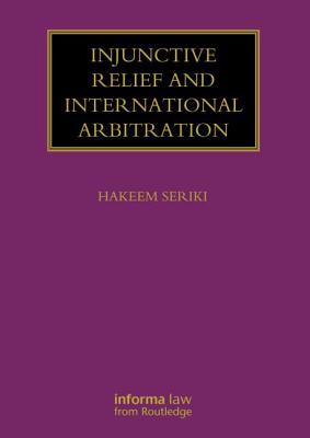 楽天ブックス: Injunctive Relief and International Arbitration - Hakeem Seriki ...