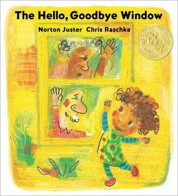 楽天ブックス: The Hello, Goodbye Window (Caldecott Medal Winner) - Norton ...