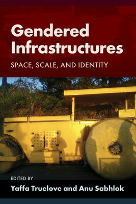 楽天ブックス: Gendered Infrastructures: Space, Scale, and Identity - Yaffa ...