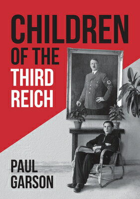 楽天ブックス: Children of the Third Reich - Paul Garson - 9781445690087 : 洋書