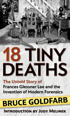 楽天ブックス: 18 Tiny Deaths: The Untold Story of Frances Glessner Lee and ...