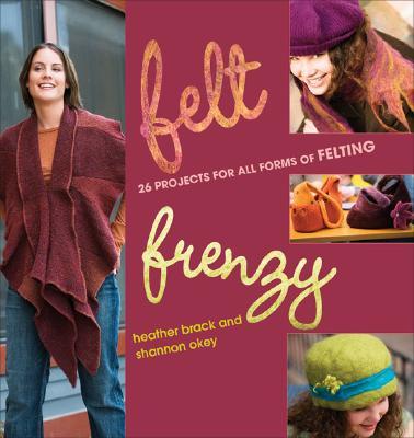 楽天ブックス: Felt Frenzy: 26 Projects for All Forms of Felting - Heather ...