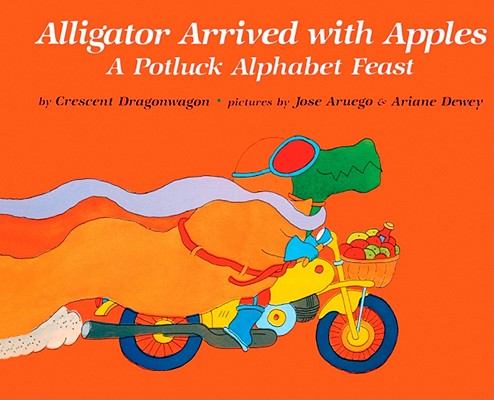 楽天ブックス: Alligator Arrived with Apples: A Potluck Alphabet Feast ...