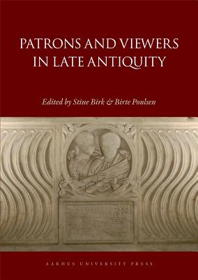 楽天ブックス: Patrons and Viewers in Late Antiquity - Stine Birk ...