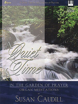 楽天ブックス: A Quiet Time: In the Garden of Prayer: Organ Meditations ...