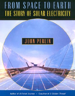楽天ブックス: From Space to Earth: The Story of Solar Electricity - John ...