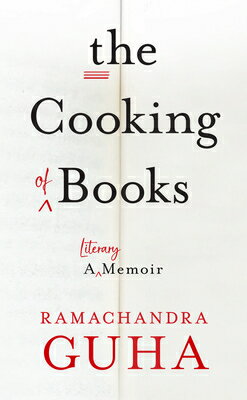 楽天ブックス: The Cooking of Books: A Literary Memoir - Ramachandra Guha ...