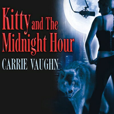 楽天ブックス: Kitty and the Midnight Hour - Carrie Vaughn - 9798200120147 : 洋書