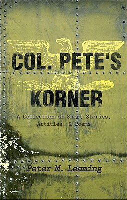 楽天ブックス: Col. Pete's Korner: A Collection of Short Stories, Articles ...