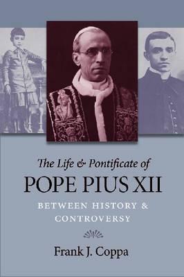楽天ブックス: The Life & Pontificate of Pope Pius XII: Between History and ...