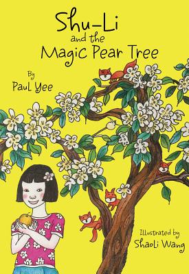 楽天ブックス: Shu-Li and the Magic Pear Tree - Paul Yee - 9781926890159 : 洋書