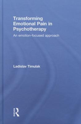 楽天ブックス: Transforming Emotional Pain in Psychotherapy: An emotion ...