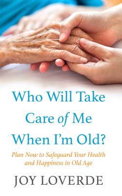 楽天ブックス: Who Will Take Care of Me When I'm Old?: Plan Now to Safeguard ...