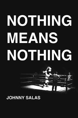 楽天ブックス: Nothing Means Nothing - Johnny Salas - 9781948800167 : 洋書