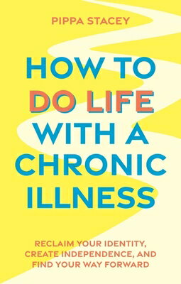 楽天ブックス: How to Do Life with a Chronic Illness: Reclaim Your Identity ...