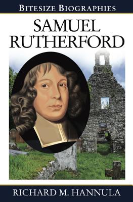 楽天ブックス: Samuel Rutherford Bitesize Biography - Richard Hannula ...