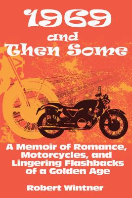 楽天ブックス: 1969 and Then Some: A Memoir of Romance, Motorcycles, and ...