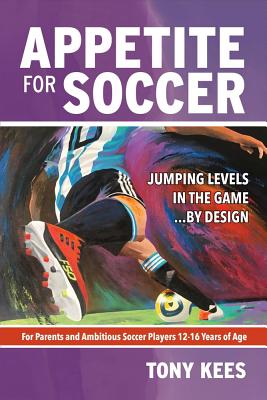 楽天ブックス: Appetite for Soccer: Jumping Levels in the Game...by Design ...