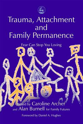 楽天ブックス: Trauma, Attachment and Family Permanence: Fear Can Stop You ...