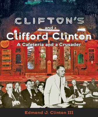 楽天ブックス: Clifton's and Clifford Clinton: A Cafeteria and a Crusader ...