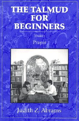 楽天ブックス: The Talmud for Beginners: Prayer - Judith Z. Abrams ...