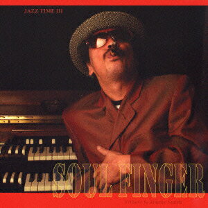 楽天ブックス: SOUL FINGER JAZZ TIME 3 Tribute to Jimmy Smith - KANKAWA - 4571129980239 : CD