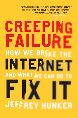 楽天ブックス: Creeping Failure: How We Broke the Internet and What We Can Do ...