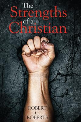 楽天ブックス: The Strengths of a Christian - Robert C. Roberts ...