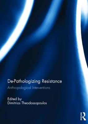 楽天ブックス: De-Pathologizing Resistance: Anthropological Interventions ...