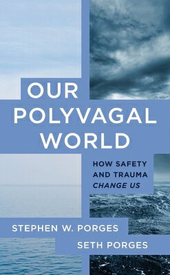 楽天ブックス: Our Polyvagal World: How Safety and Trauma Change Us - Stephen ...