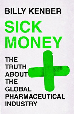 楽天ブックス: Sick Money: The Truth about the Global Pharmaceutical Industry ...
