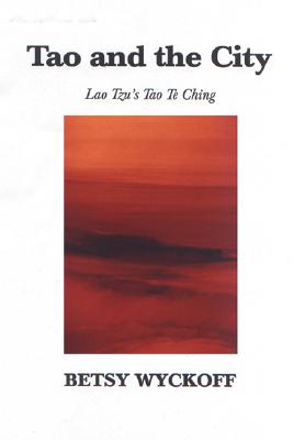 楽天ブックス: Tao and the City: Lao Tzu's Tao Te Ching - Betsy Wyckoff ...