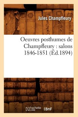 楽天ブックス: Oeuvres Posthumes de Champfleury: Salons 1846-1851 (d.1894 ...