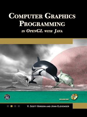 楽天ブックス: Computer Graphics Programming in OpenGL with Java - V. Scott Gordon - 9781683920274 : 洋書