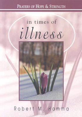 楽天ブックス: In Times of Illness: Prayers of Hope & Strength - Robert M ...