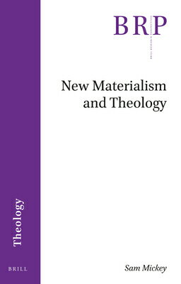 楽天ブックス: New Materialism and Theology - Sam Mickey - 9789004520295 : 洋書