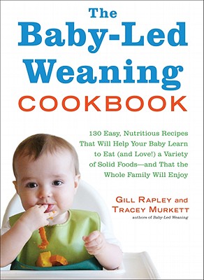 楽天ブックス: The Baby-Led Weaning Cookbook - Gill Rapley - 9781615190300 : 洋書