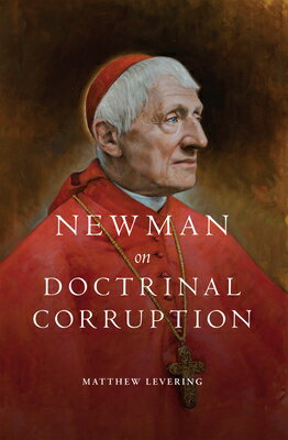 楽天ブックス: Newman on Doctrinal Corruption - Matthew Levering ...