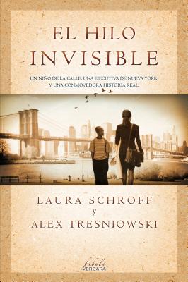 楽天ブックス: El Hilo Invisible / An Invisible Thread - Laura Schroff ...